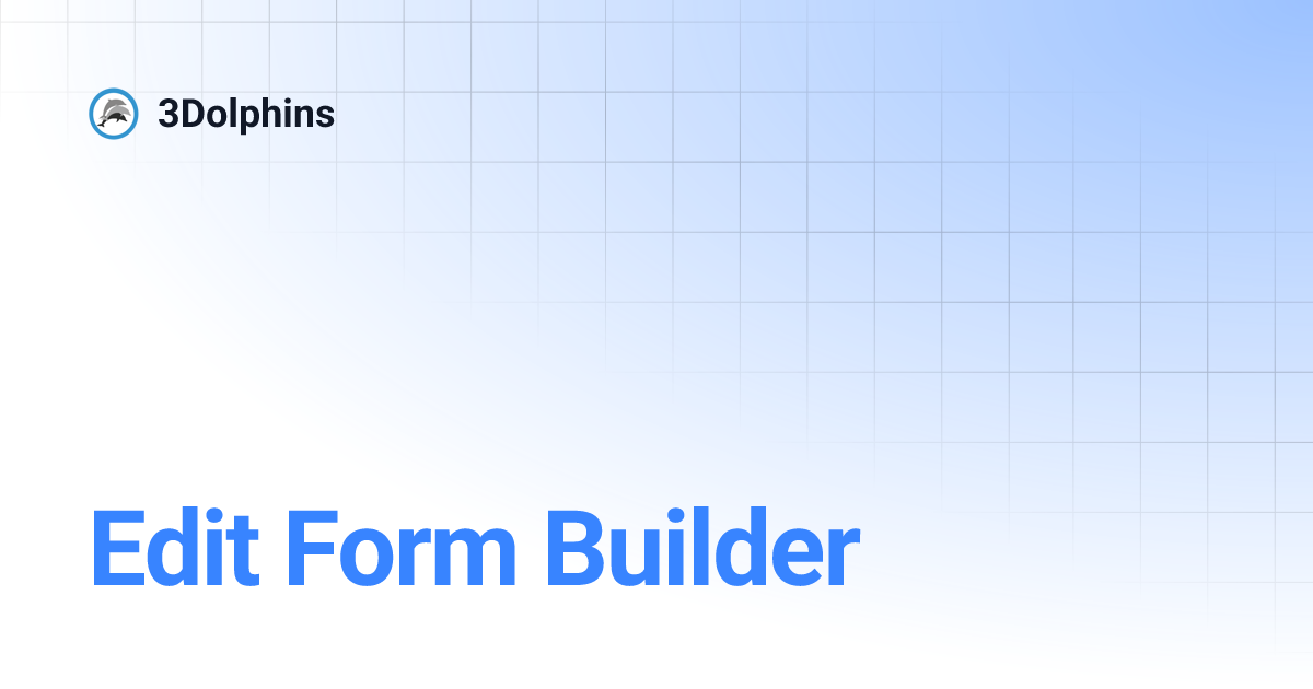 Edit Form Builder | 3Dolphins