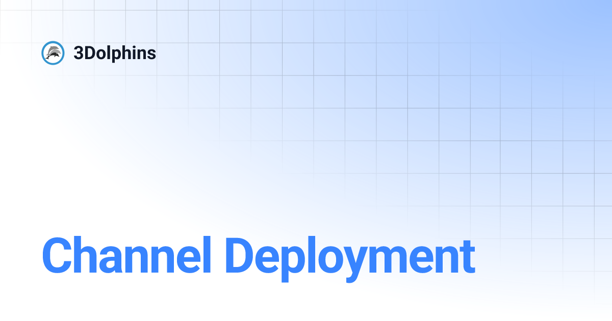 Channel Deployment | 3Dolphins