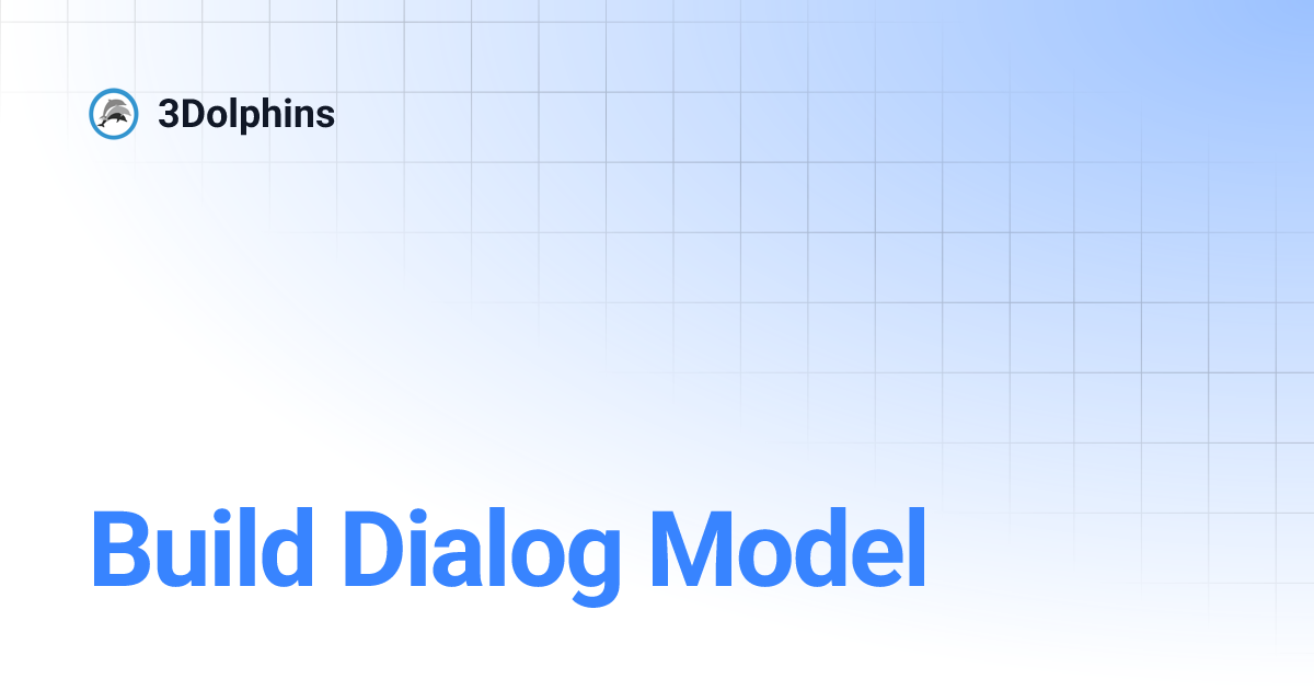 Build Dialog Model | 3Dolphins