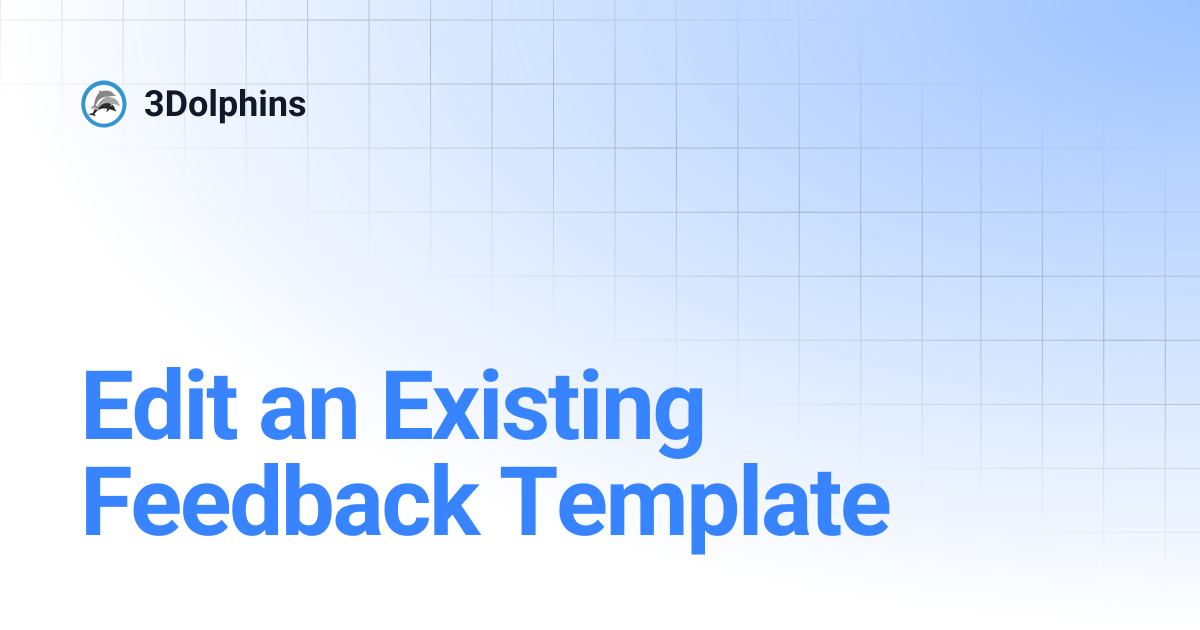 Edit an Existing Feedback Template | 5.1 ID | 3Dolphins