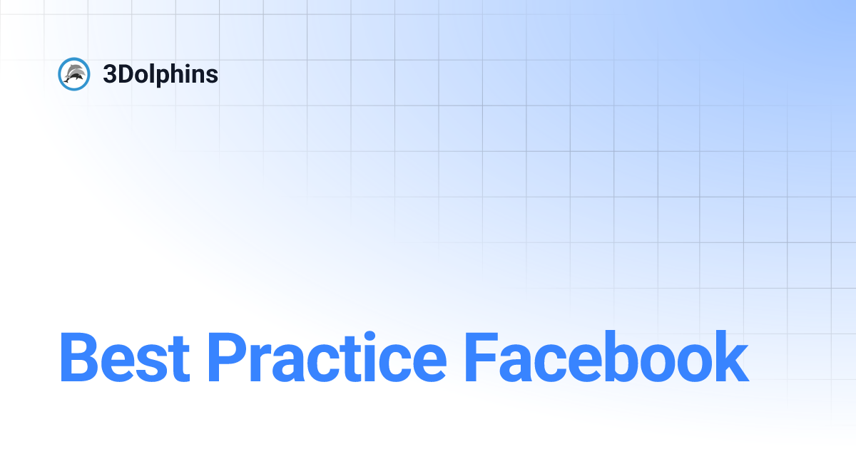 Best Practice Facebook | 3Dolphins