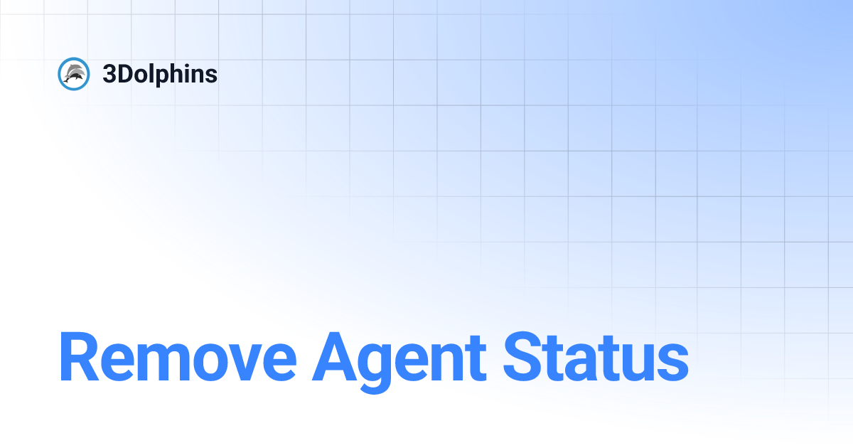 Remove Agent Status | 3Dolphins