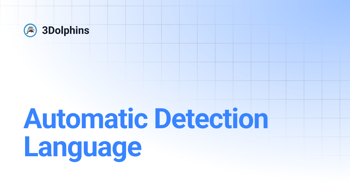 Automatic Detection Language | 3Dolphins