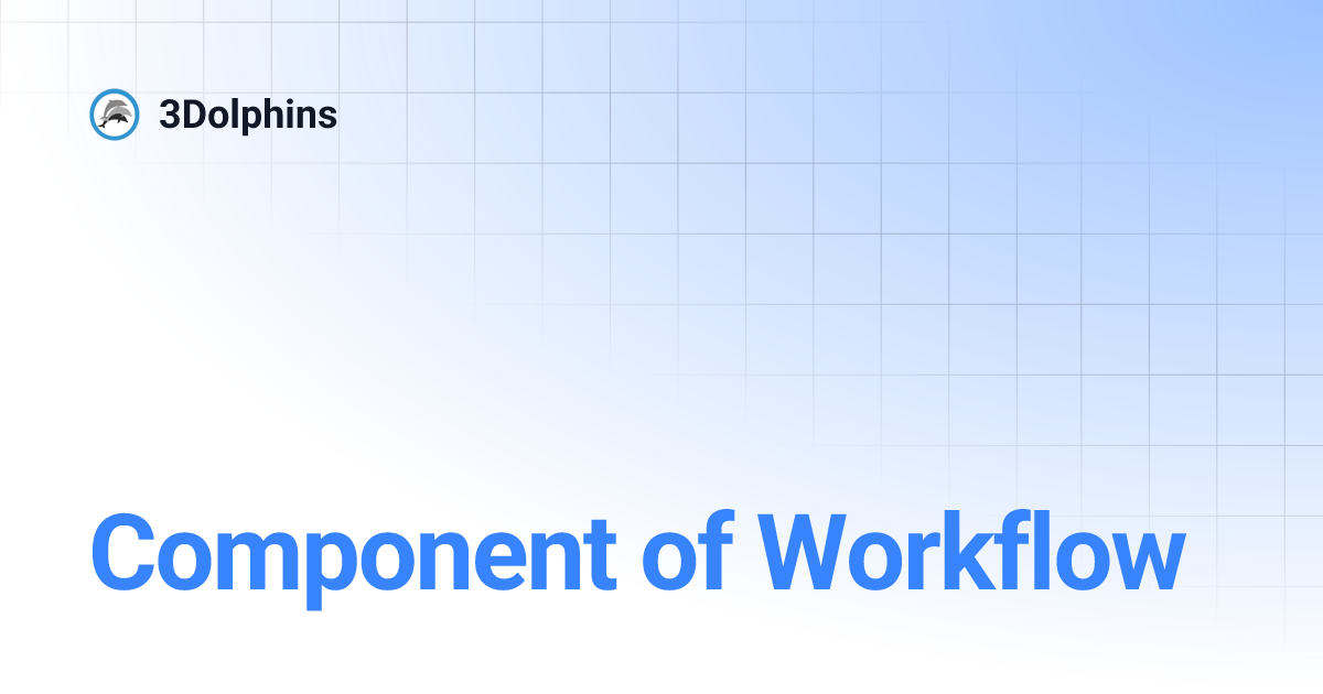 Component of Workflow | 3Dolphins