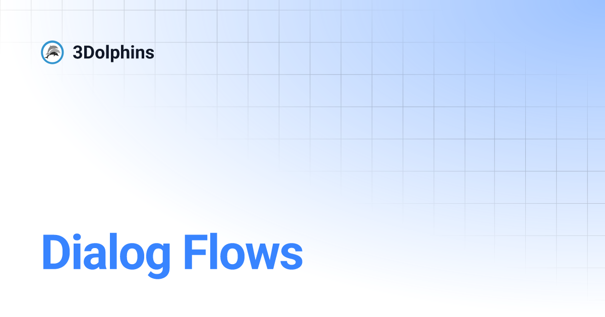Dialog Flows | 3Dolphins