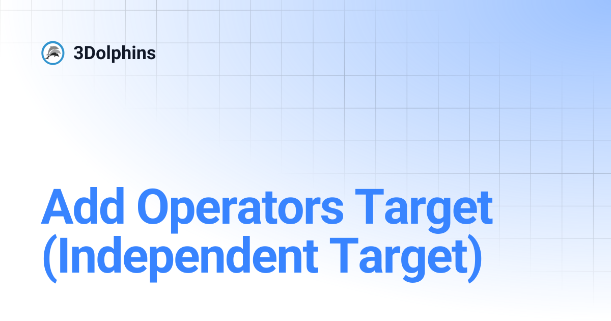Add Operators Target (Independent Target) | 5.1 EN | 3Dolphins