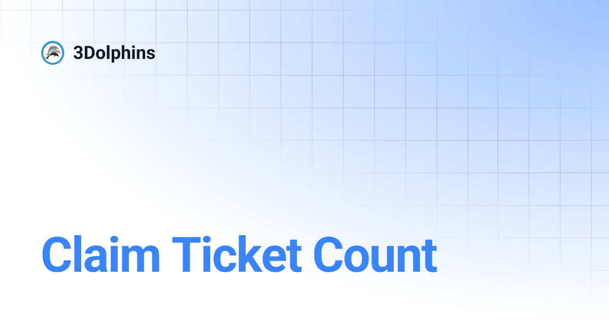 Claim Ticket Count | 5.1 EN | 3Dolphins