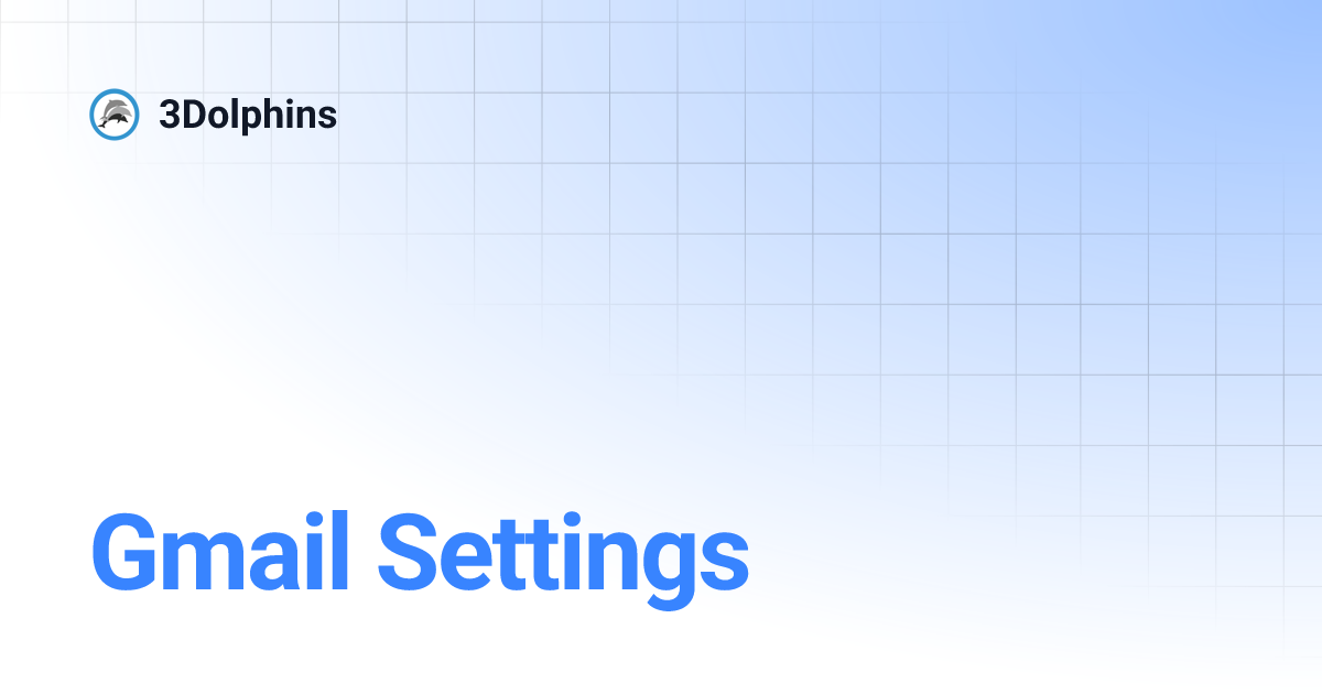 Gmail Settings | 3Dolphins