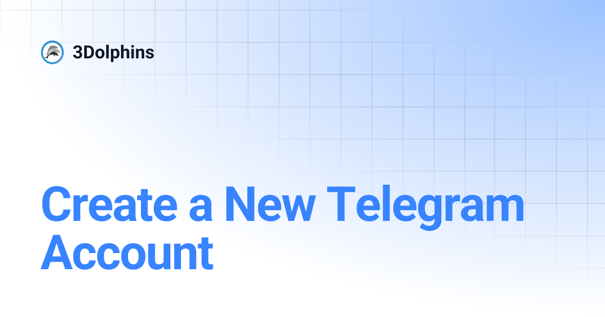 Create a New Telegram Account | 5.1 EN | 3Dolphins