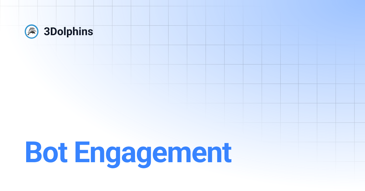 Bot Engagement | 3Dolphins