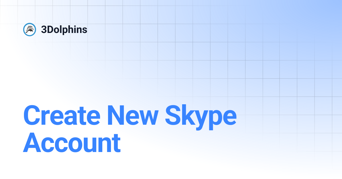 Create New Skype Account | 5.1 EN | 3Dolphins