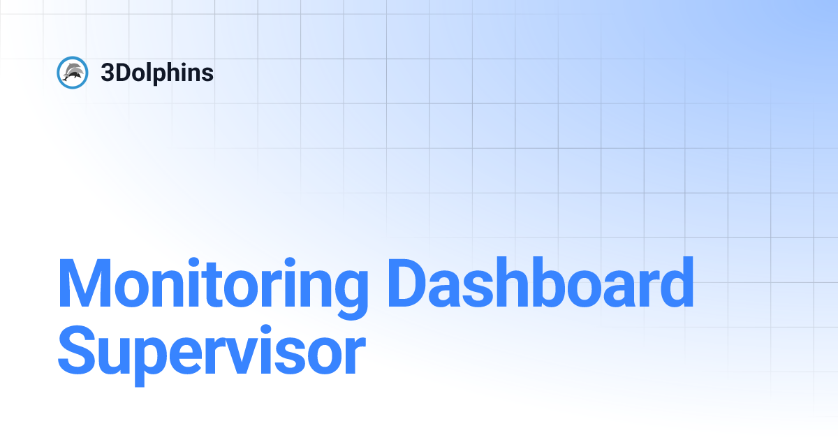 Monitoring Dashboard Supervisor | 3Dolphins