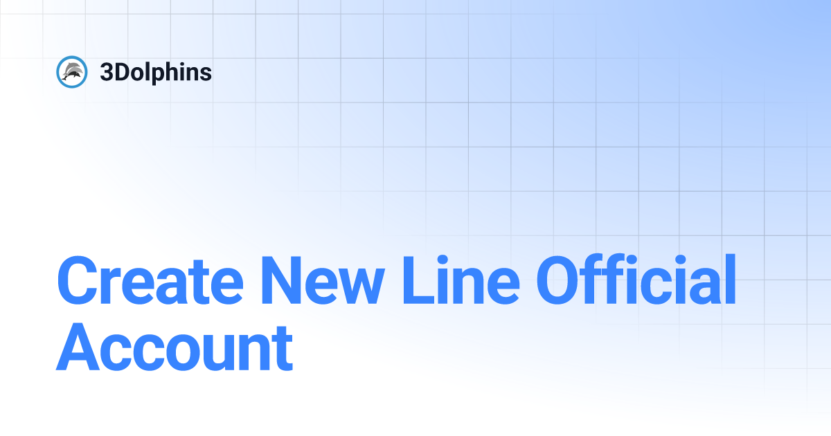 Create New Line Official Account | 3Dolphins