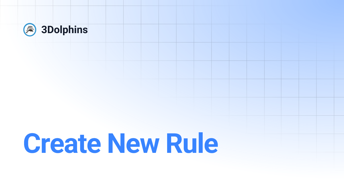 Create New Rule | 3Dolphins