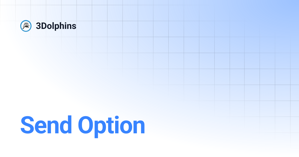 Send Option | 3Dolphins ID | 3Dolphins