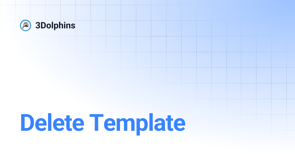 Delete Template | 3Dolphins ID | 3Dolphins