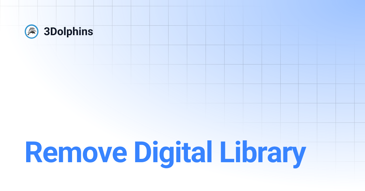Remove Digital Library | 3Dolphins