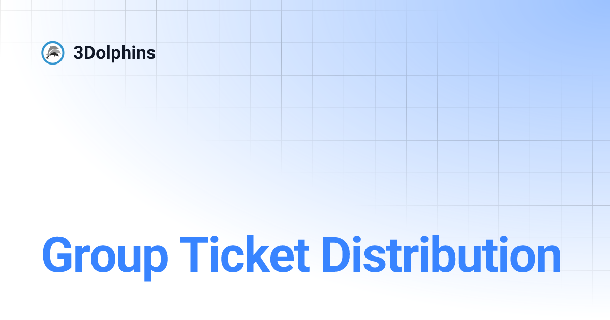 Group Ticket Distribution | 3Dolphins