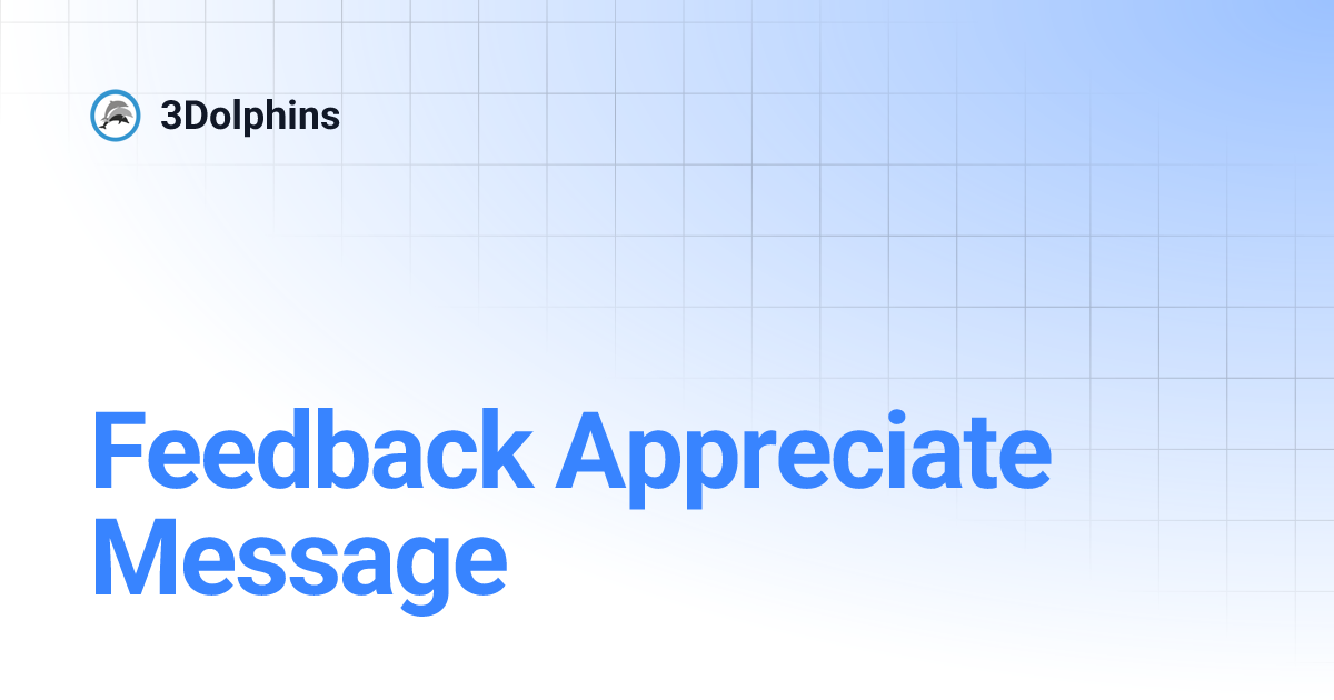 Feedback Appreciate Message | 3Dolphins