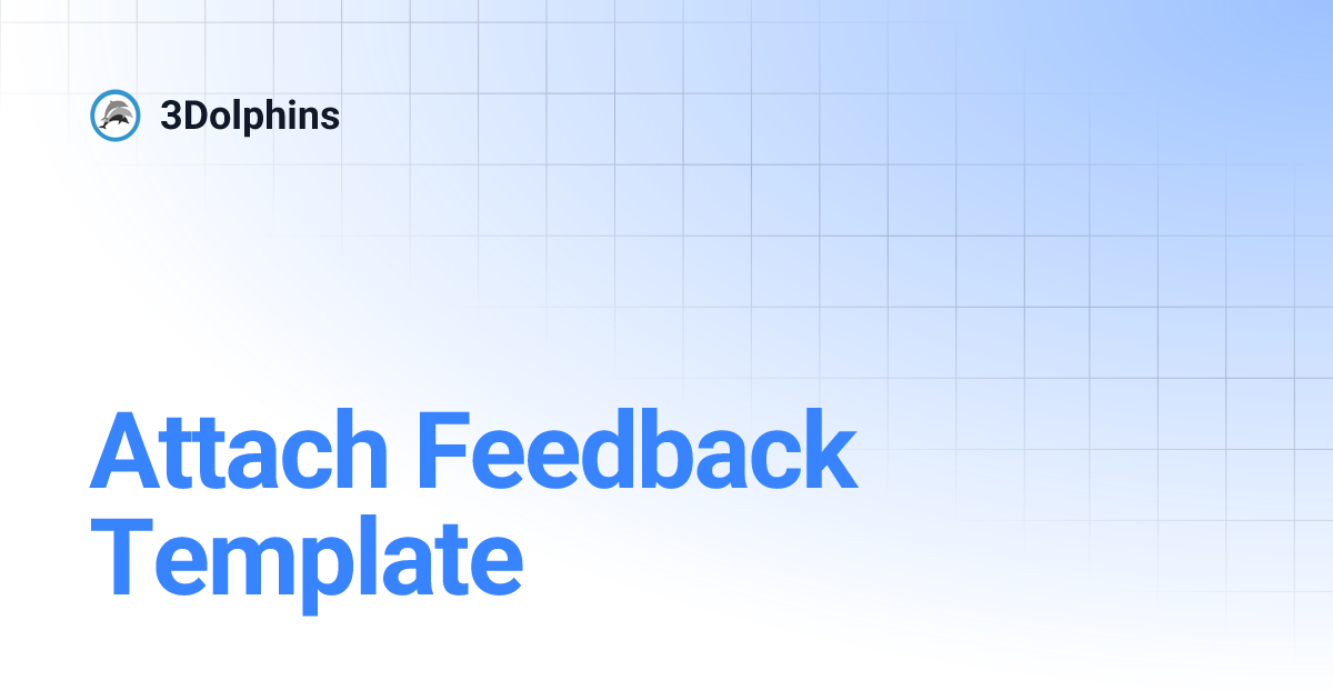 Attach Feedback Template | 3Dolphins