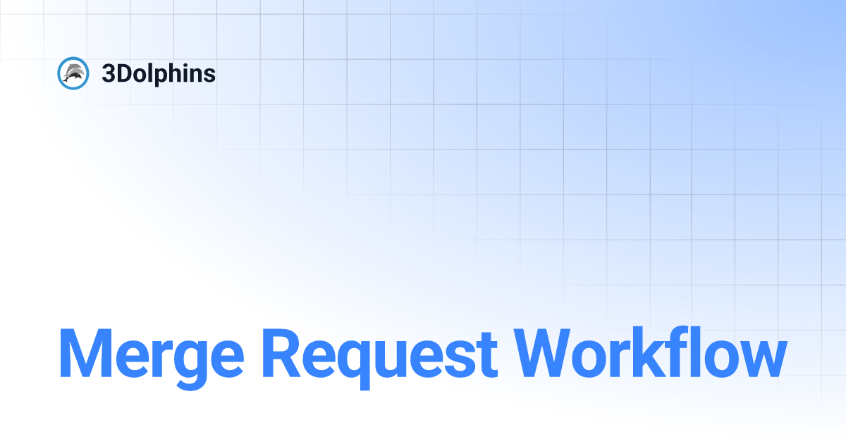 Merge Request Workflow | 3Dolphins