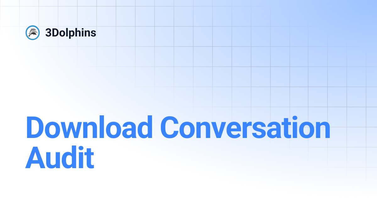 Download Conversation Audit | 3Dolphins